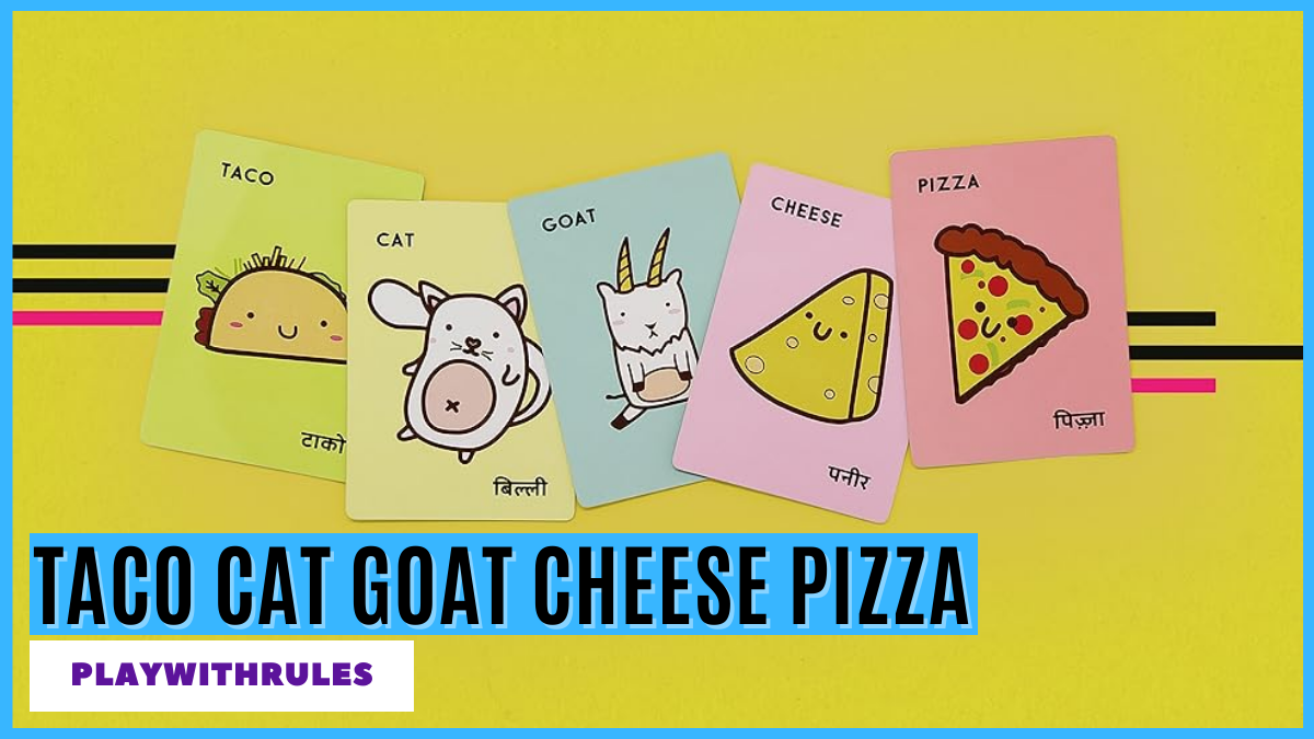 Taco Cat Goat Cheese Pizza Rules: How To Play, Win, Instructions
