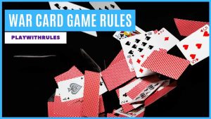 War Card Game Rules: How To Play, 2, 3, 4 Player
