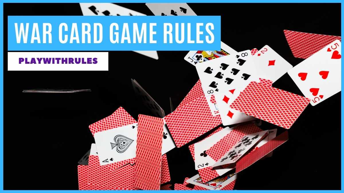 War Card Game Rules: How To Play, 2, 3, 4 Player